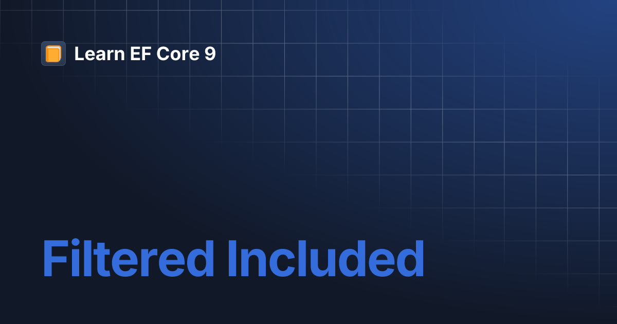 Filtered Included | Learn EF Core 9